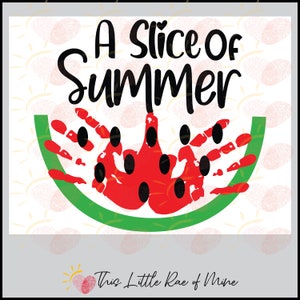 A Slice of Summer - Watermelon - Handprint Art - Printable - Keepsake ...