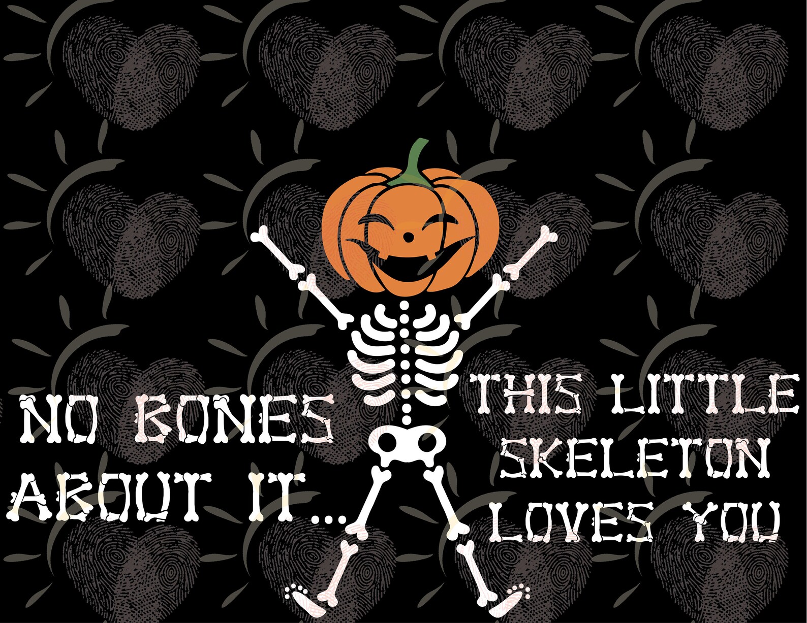 No Bones About It This Little Skeleton Loves You Halloween - Etsy