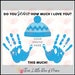 Do You SNOW How Much I Love You Handprint Art Photo Keepsake Printable ...