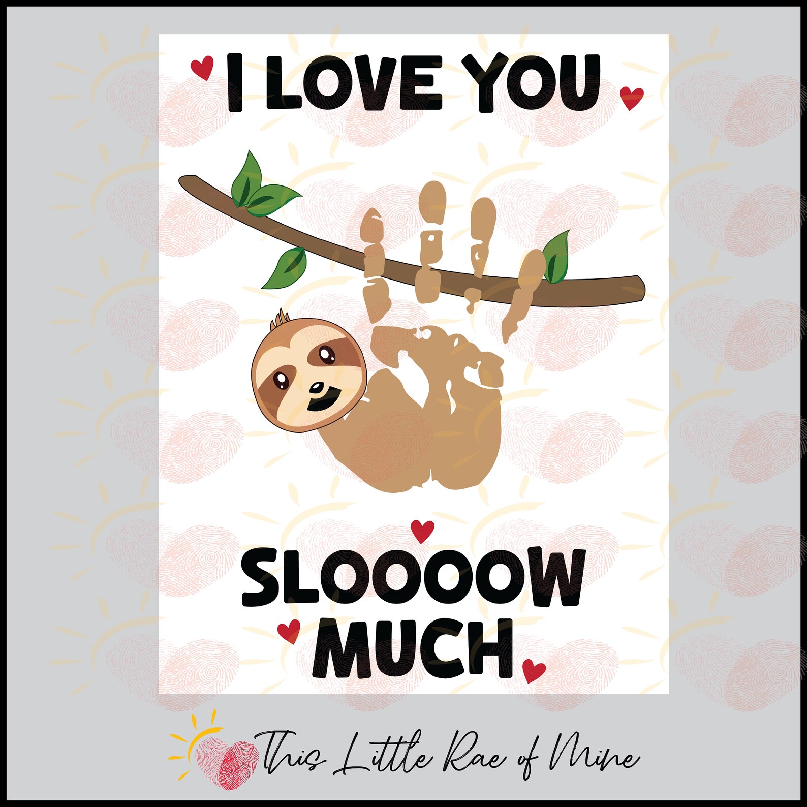 Love You Slow Much - Sloth - Valentine's Day - Printable - Handprint ...