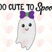 Too Cute to Spook Ghost Boy Girl Halloween October - Etsy