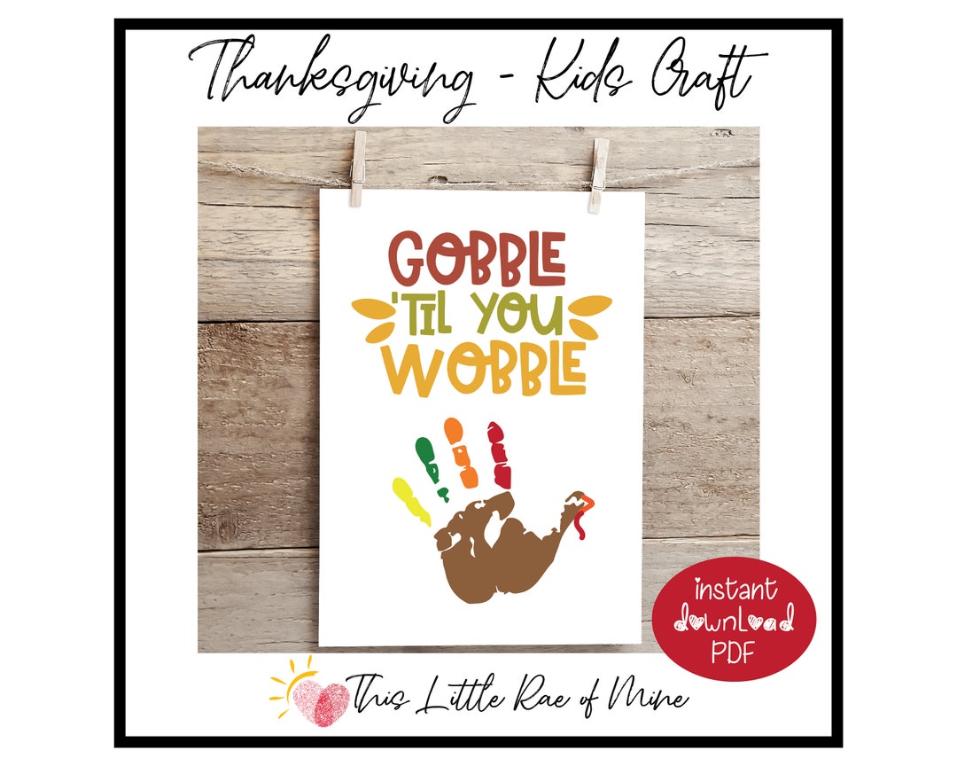 Gobble Til You Wobble - Thanksgiving - Turkey - Handprint Art ...