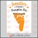 Sweeter Than Pumpkin Pie - Footprint - Thanksgiving - Handprint Art ...