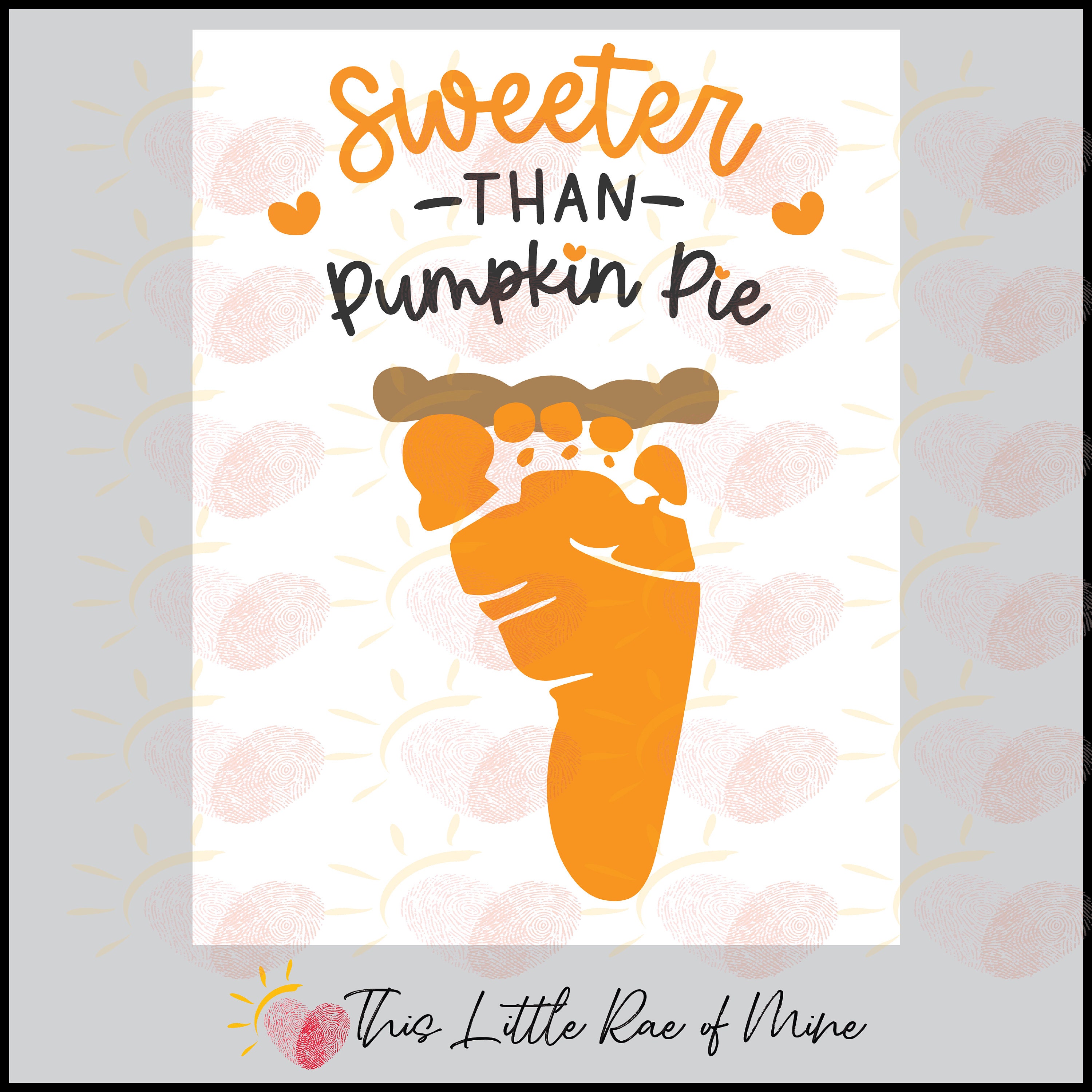 Sweeter Than Pumpkin Pie - Footprint - Thanksgiving - Handprint Art ...