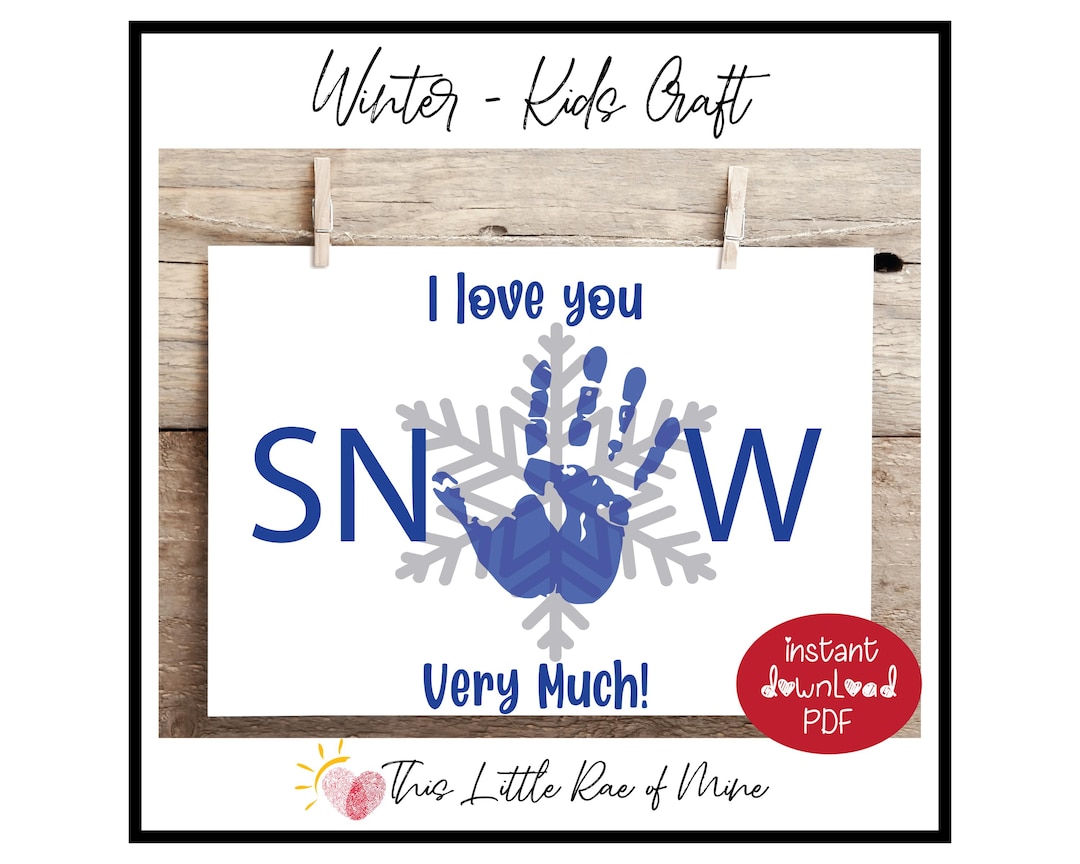 I Love You Snow Very Much - Winter - Snowflake - Handprint Art ...