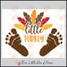 Little Turkey - Turkey Feet - Footprint - Thanksgiving - Handprint Art ...
