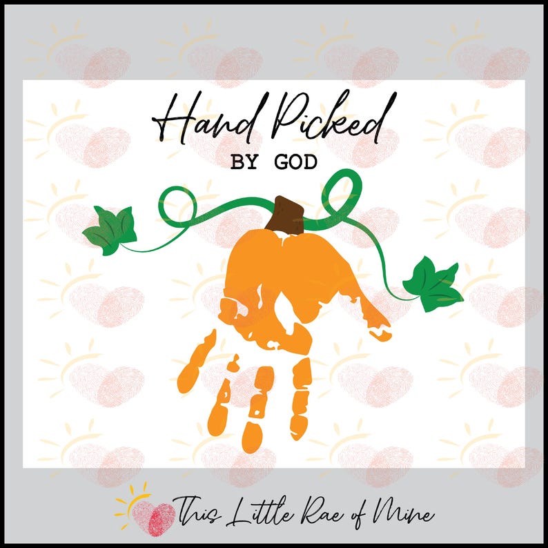 Hand Picked by God - Pumpkin - Fall - Autumn - Handprint Art ...