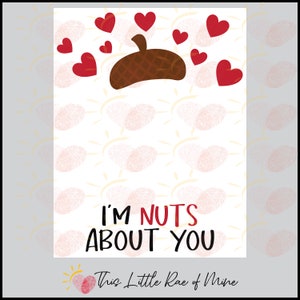 I'm Nuts About You - Acorn - Valentine's Day - Printable - Handprint ...