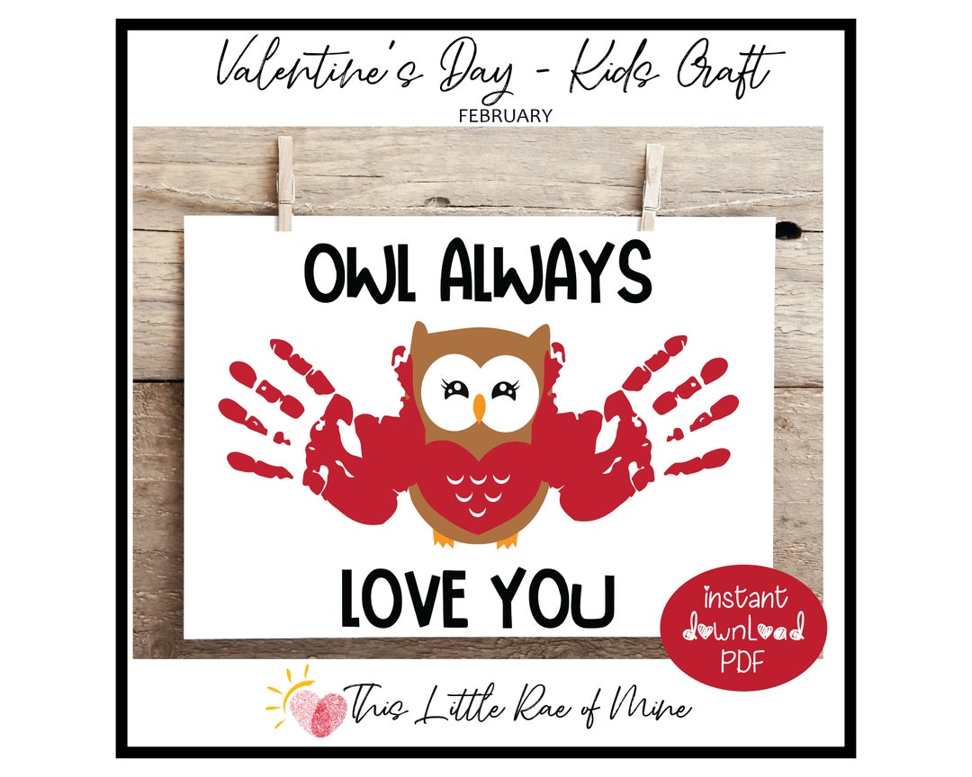 Owl Always Love You - Owl - Valentine's Day - Printable - Handprint Art ...