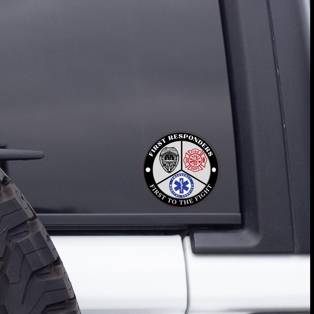 First Responders Decal, First to the Fight, Police Officers, Firefighters, EMT, Emergency ...