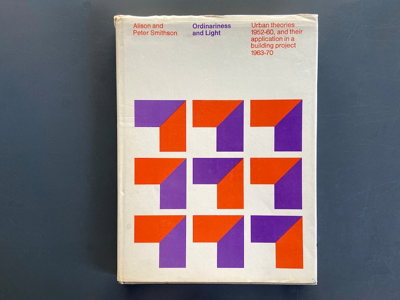 RARE 1st AMERICAN EDITION / Alison & Peter Smithson / Ordinariness and ...