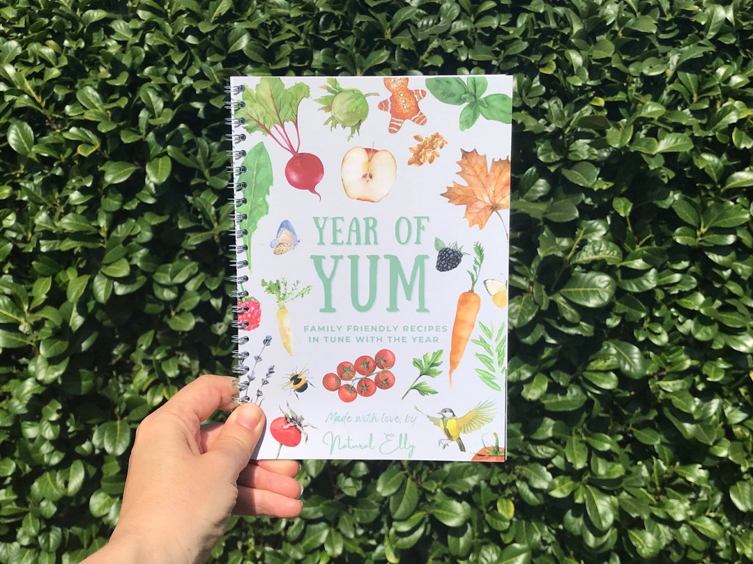 A Year of Yum Seasonal Cookbook, Family Friendly Recipes, Foraging ...