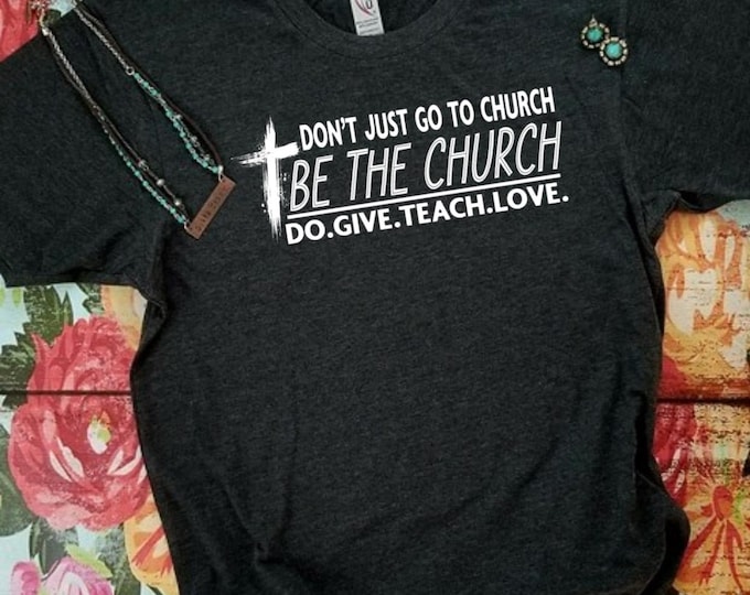 Don’t Just Go to Church Be the Church Digital File, Digital Download ...