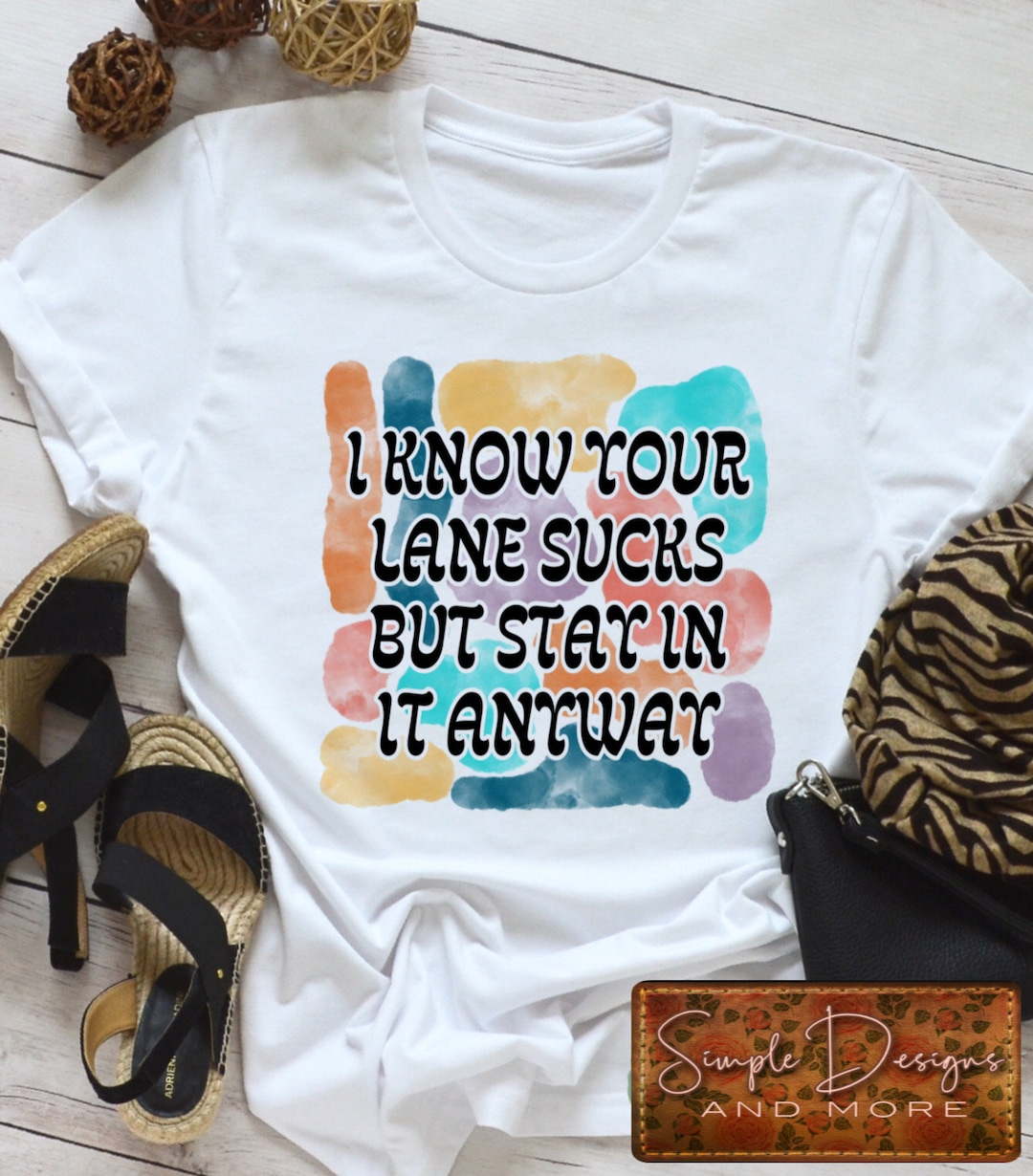 I Know Your Lane Sucks but Stay in It Anyway Digital File, Digital ...