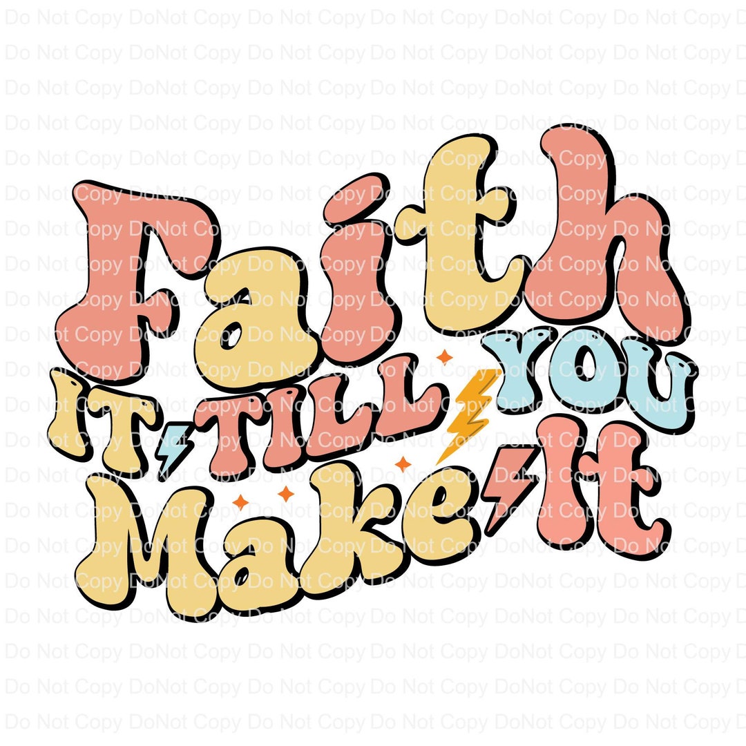 Faith It Till You Make It Ready to Press Sublimation Transfer - Etsy