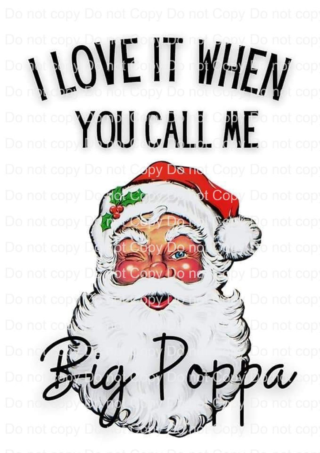 Santa I Love It When You Call Me Big Poppa Ready to Press Sublimation Transfer - Etsy