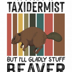 A Clean Beaver Gets More Wood Funny Ready to Press Sublimation Transfer ...