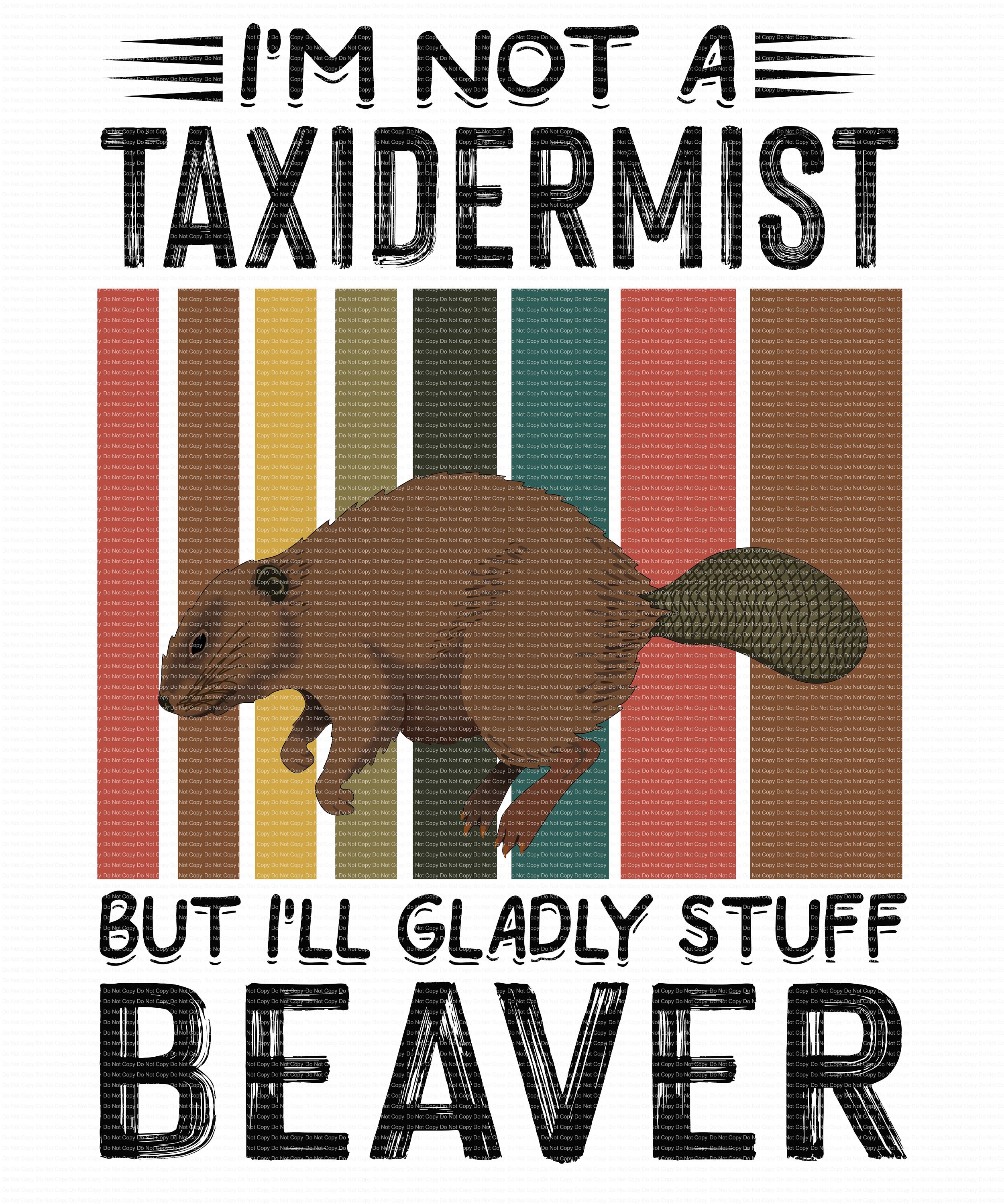 A Clean Beaver Gets More Wood Funny Ready to Press Sublimation Transfer ...