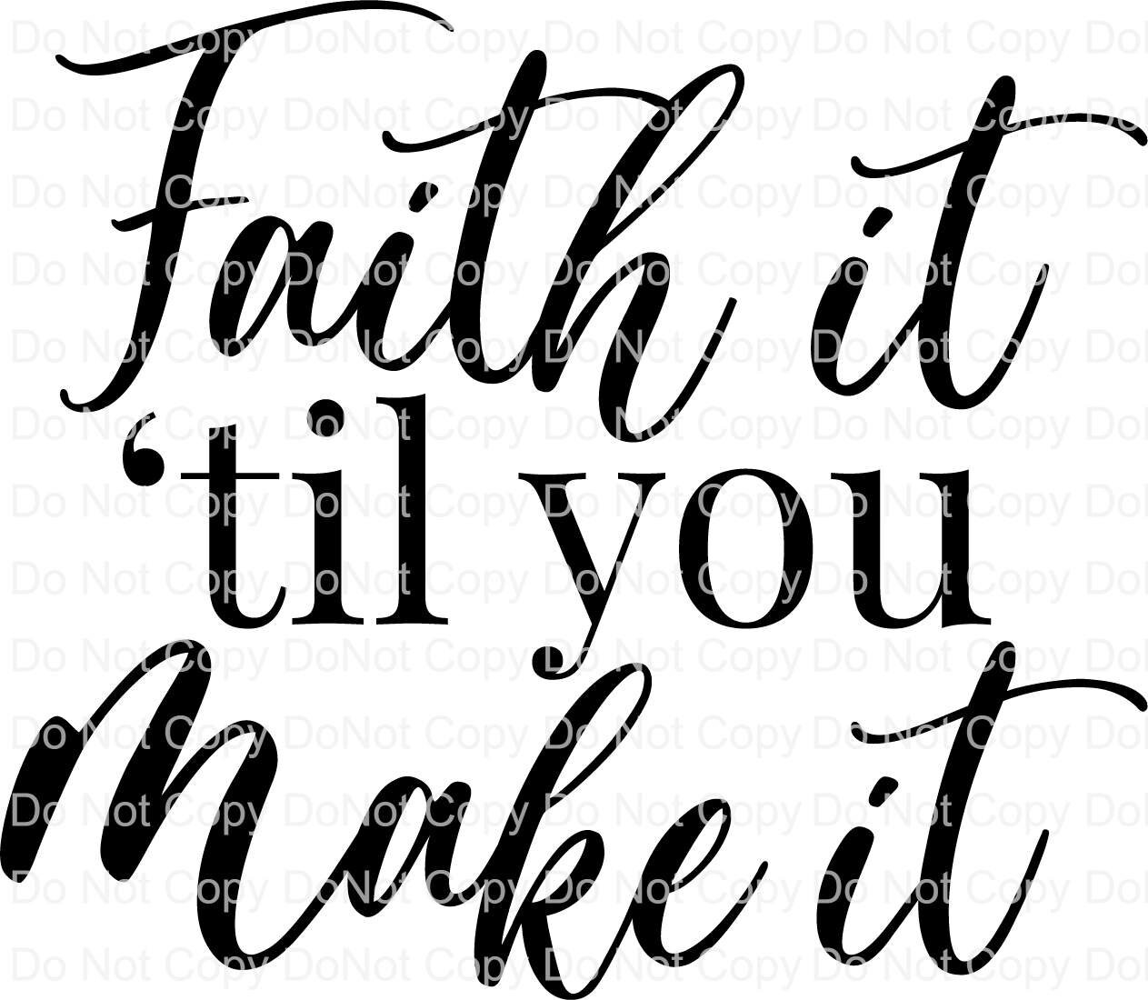 Faith It Till You Make It Ready to Press Sublimation Transfer - Etsy