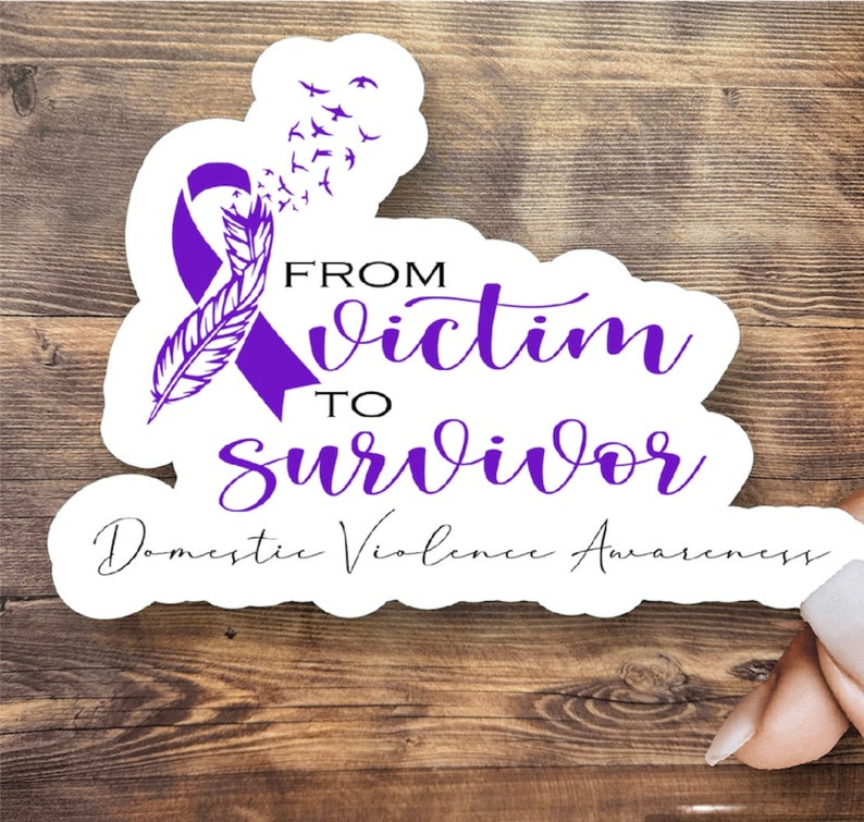 Domestic Violence Awareness Sticker - From Victim to Survivor - Break ...
