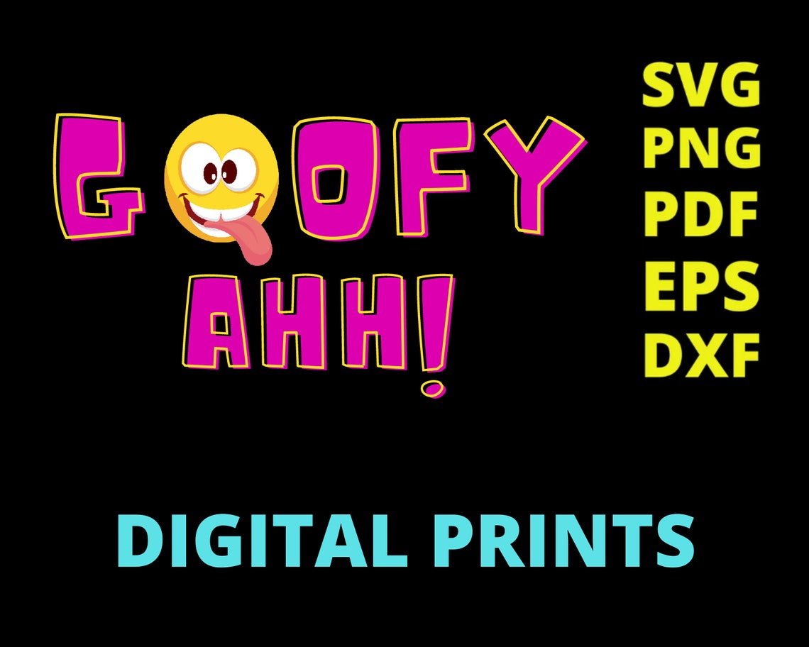 Goofy Ahh SVG Goofy Ahh Beat SVG PNG Goofy Ahh British Song - Etsy Ireland
