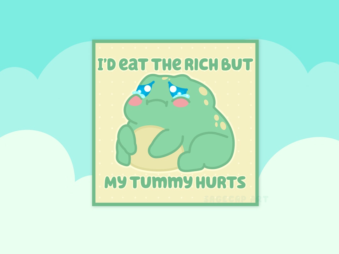 Anti-capitalist Frog, Communism, Eat the Rich, Poor, Tummy Hurts, Neuro ...