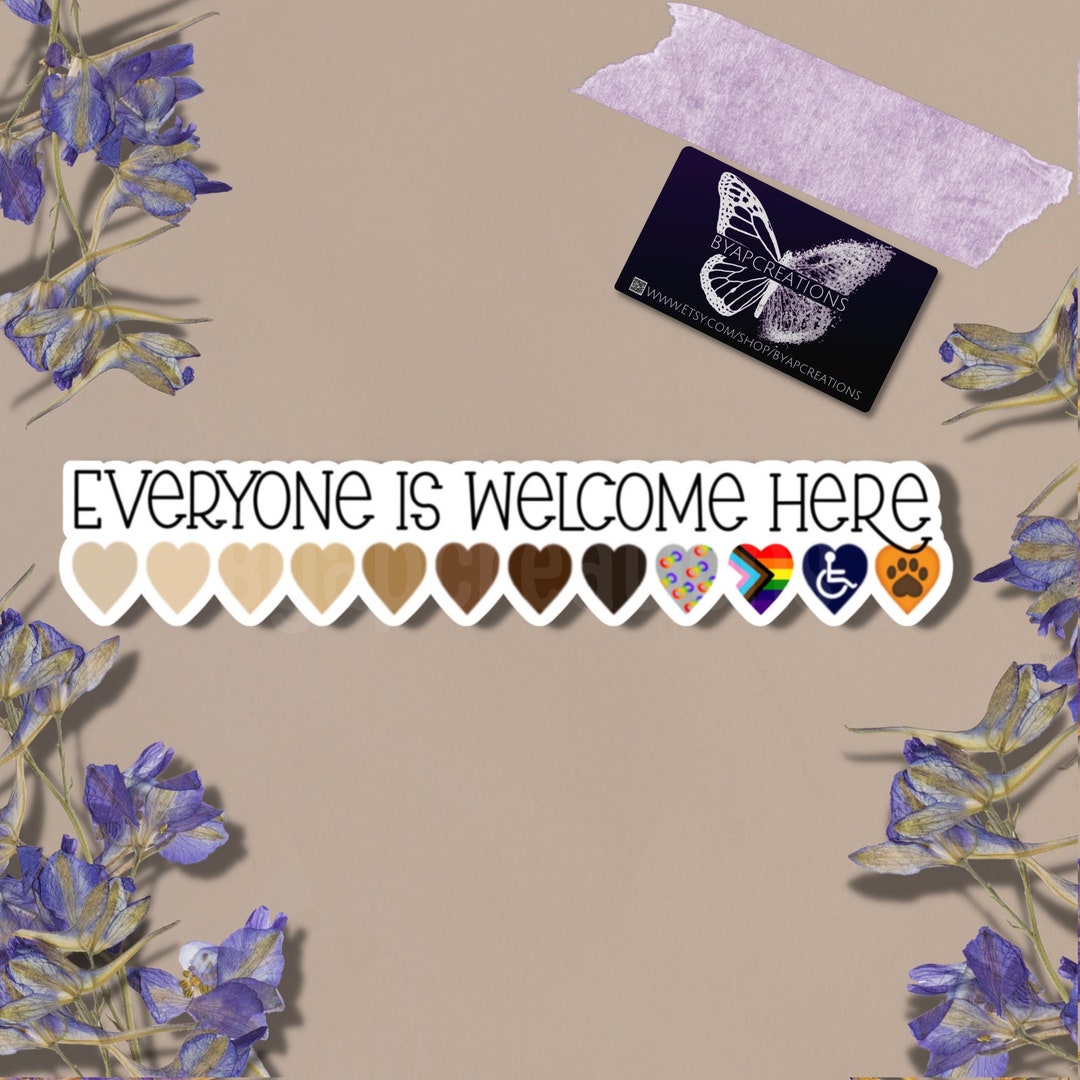 Everyone is Welcome Here Sticker Vinyl Equality Sticker - Etsy