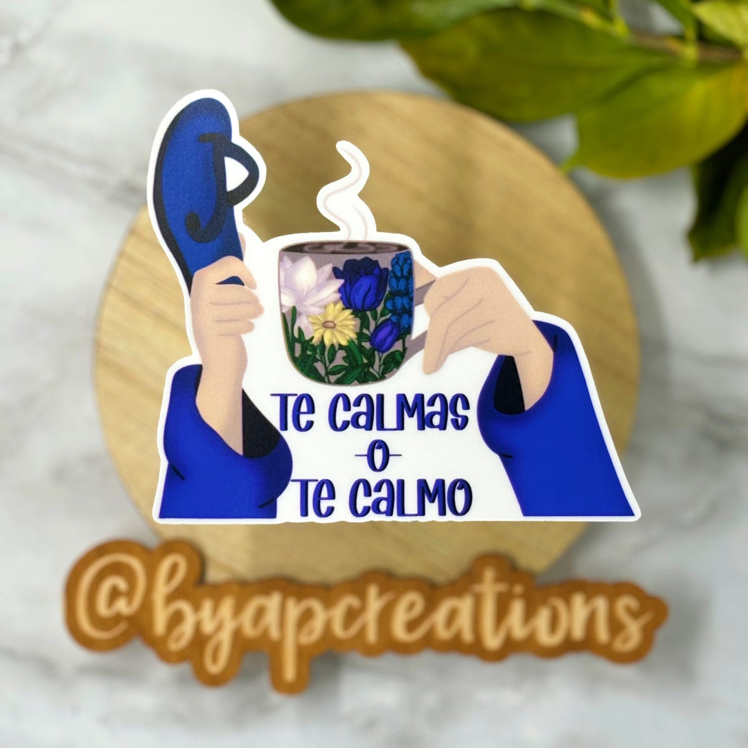 Te Calmas O Te Calmo Sticker, Funny Mom Gift, Mexican Mom Life ...