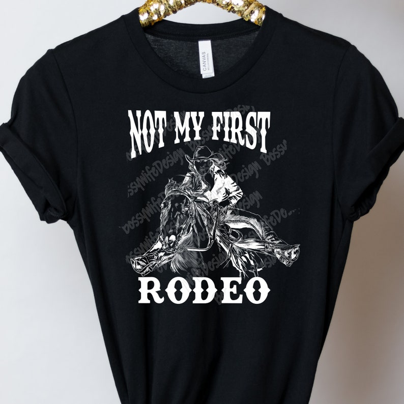 Not My First Rodeo Cowgirl Digital Design PNG/JPG - Etsy
