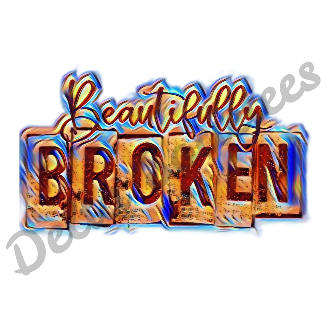 Beautifully Broken Svg, Beautifully Broken Png, Beautifully Broken Cut ...