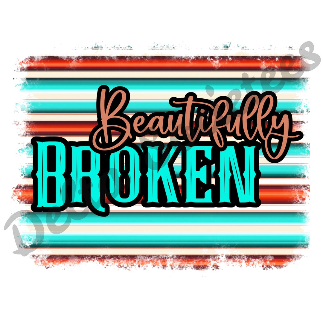 Beautifully Broken Svg, Beautifully Broken Png, Beautifully Broken Cut ...