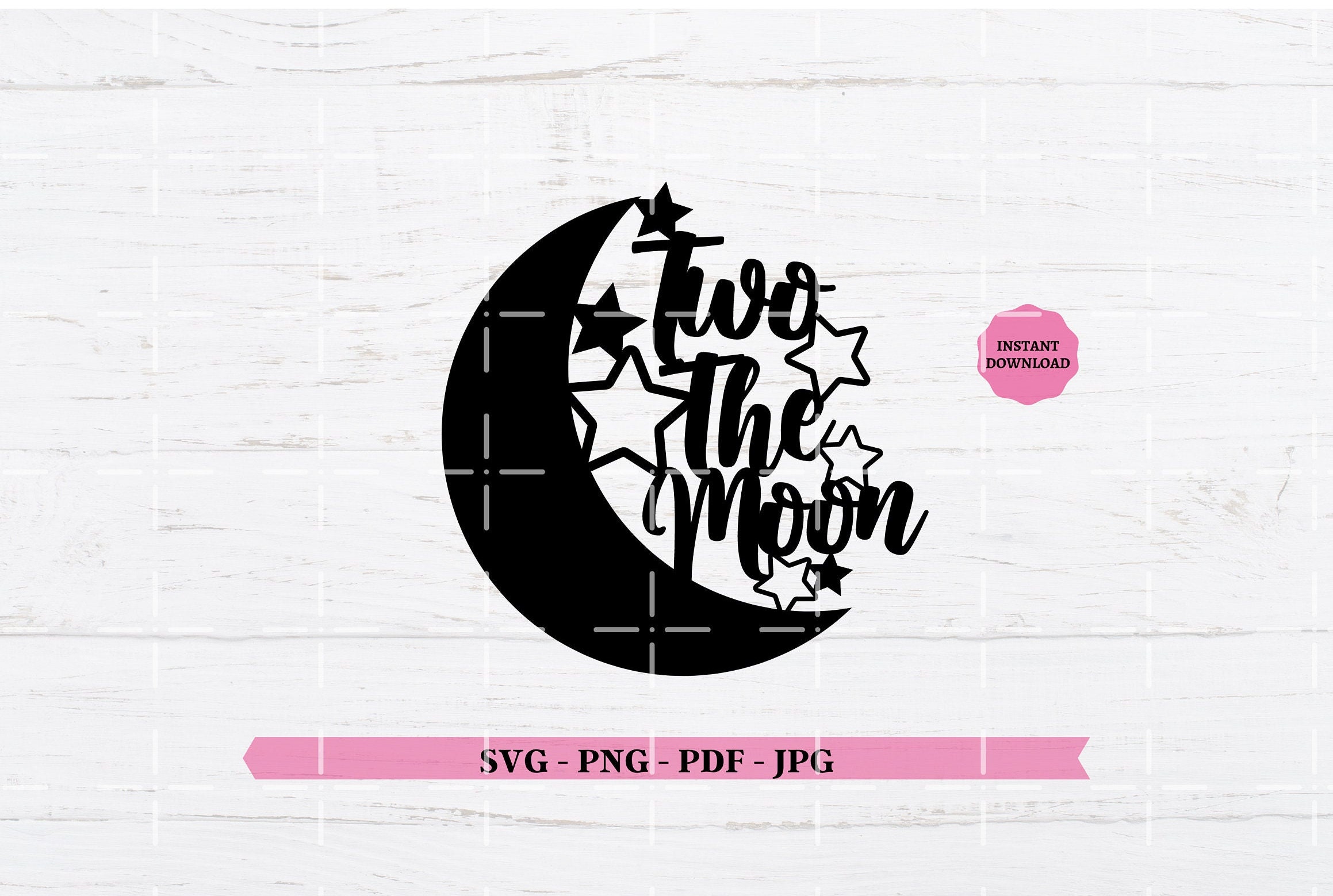 Two the Moon SVG, Birthday Cake Topper, Two the Moon Cake Topper ...