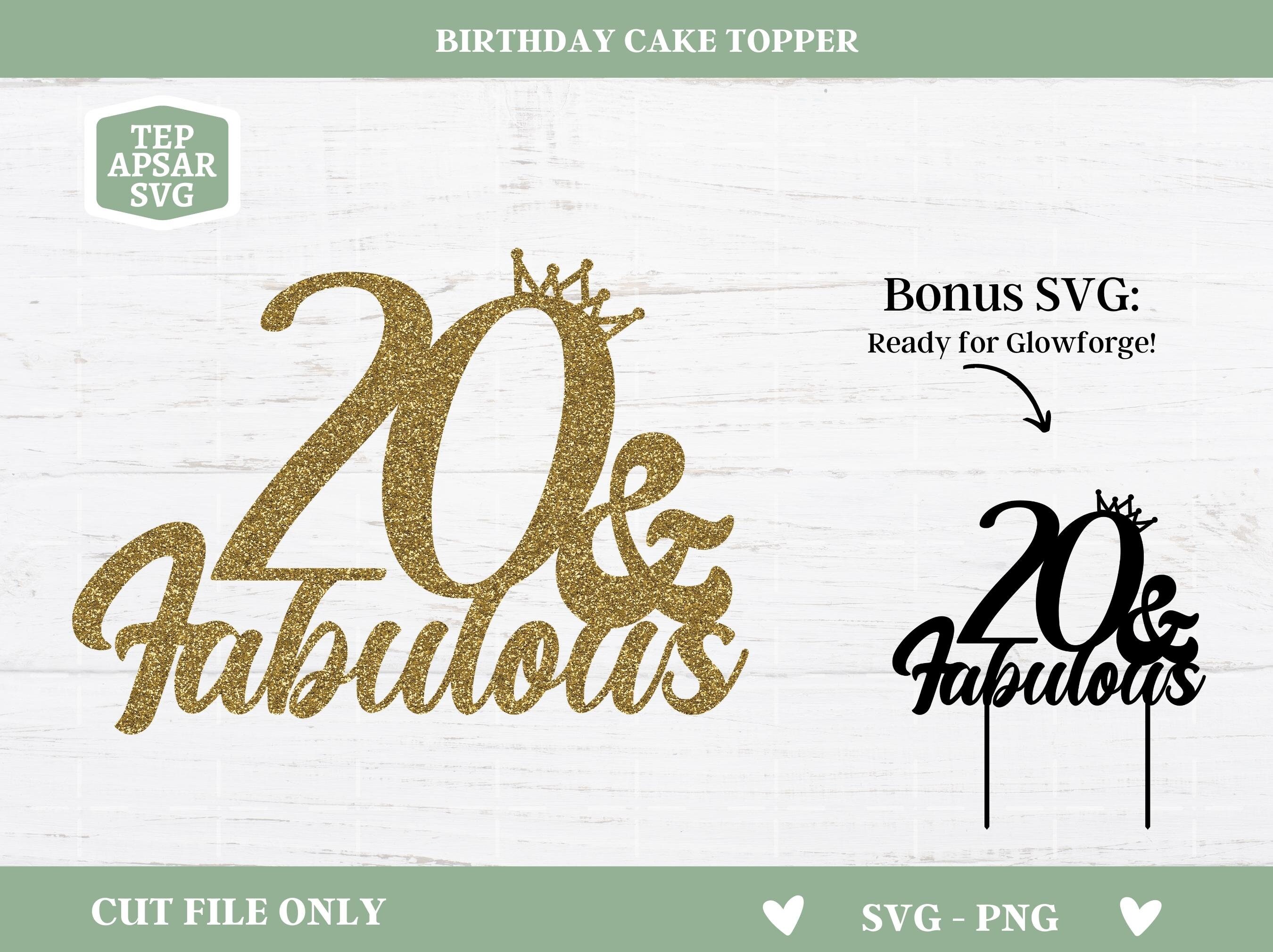 20 and Fabulous Cake Topper SVG, 20th Birthday SVG, Cheers to 20 Years ...