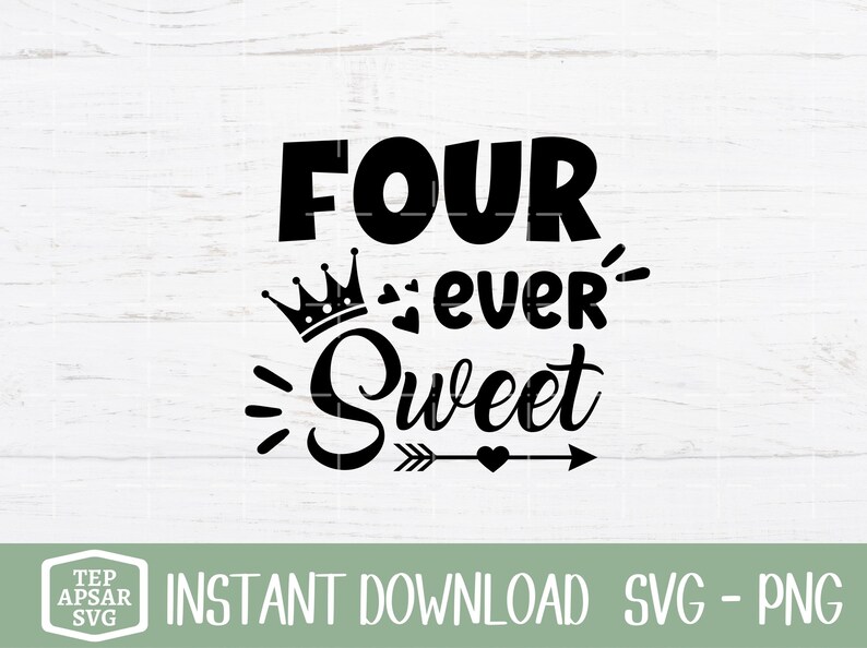 Buy Four Ever Sweet Svg, Four Ever Cute SVG, Four Birthday Svg, Fourth ...