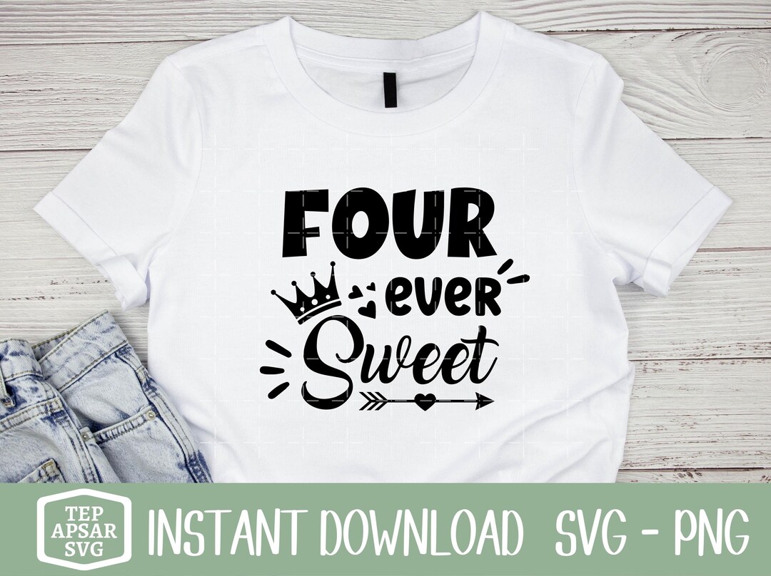 Four Ever Sweet SVG: Fourth Birthday Party Theme (digital File) - Etsy