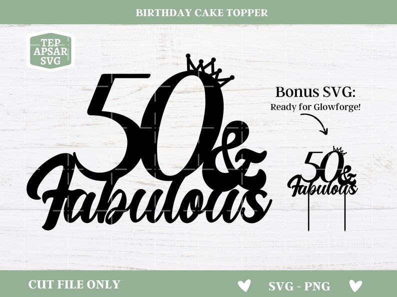 50 And Fabulous Cake Topper Svg 50th Birthday Svg Cheers To 50 Years