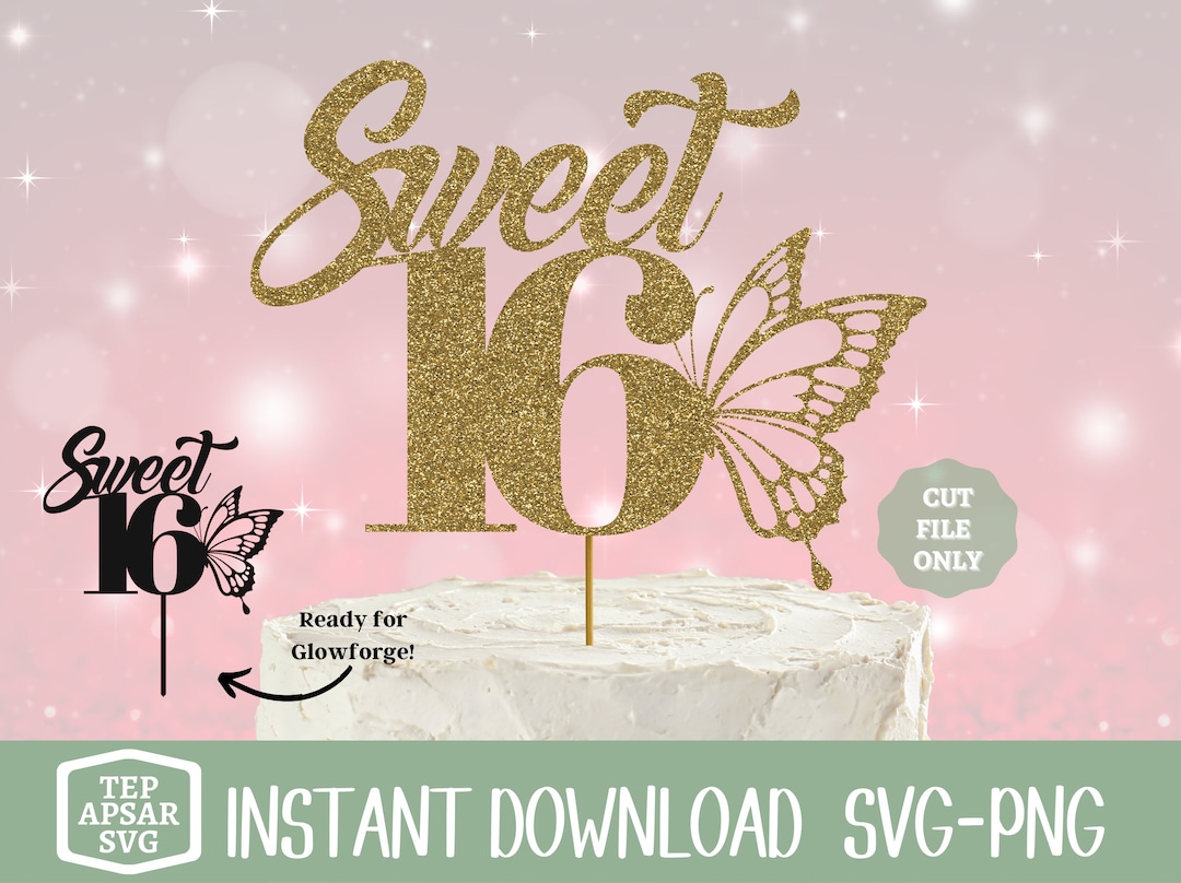 Sweet 16 Cake Topper SVG, Sweet 16 SVG, Feliz Cumpleanos Svg, Happy ...
