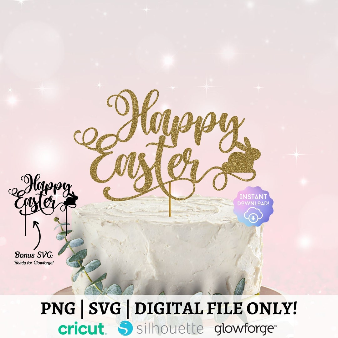 Happy Easter SVG, Cake Topper SVG, Cake Decoration, Birthday Party ...