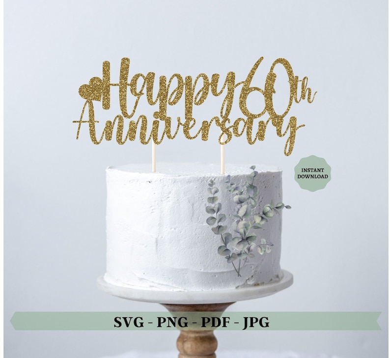 60th Anniversary Svg Cheers To 60 Years Cake Topper Svg Png File
