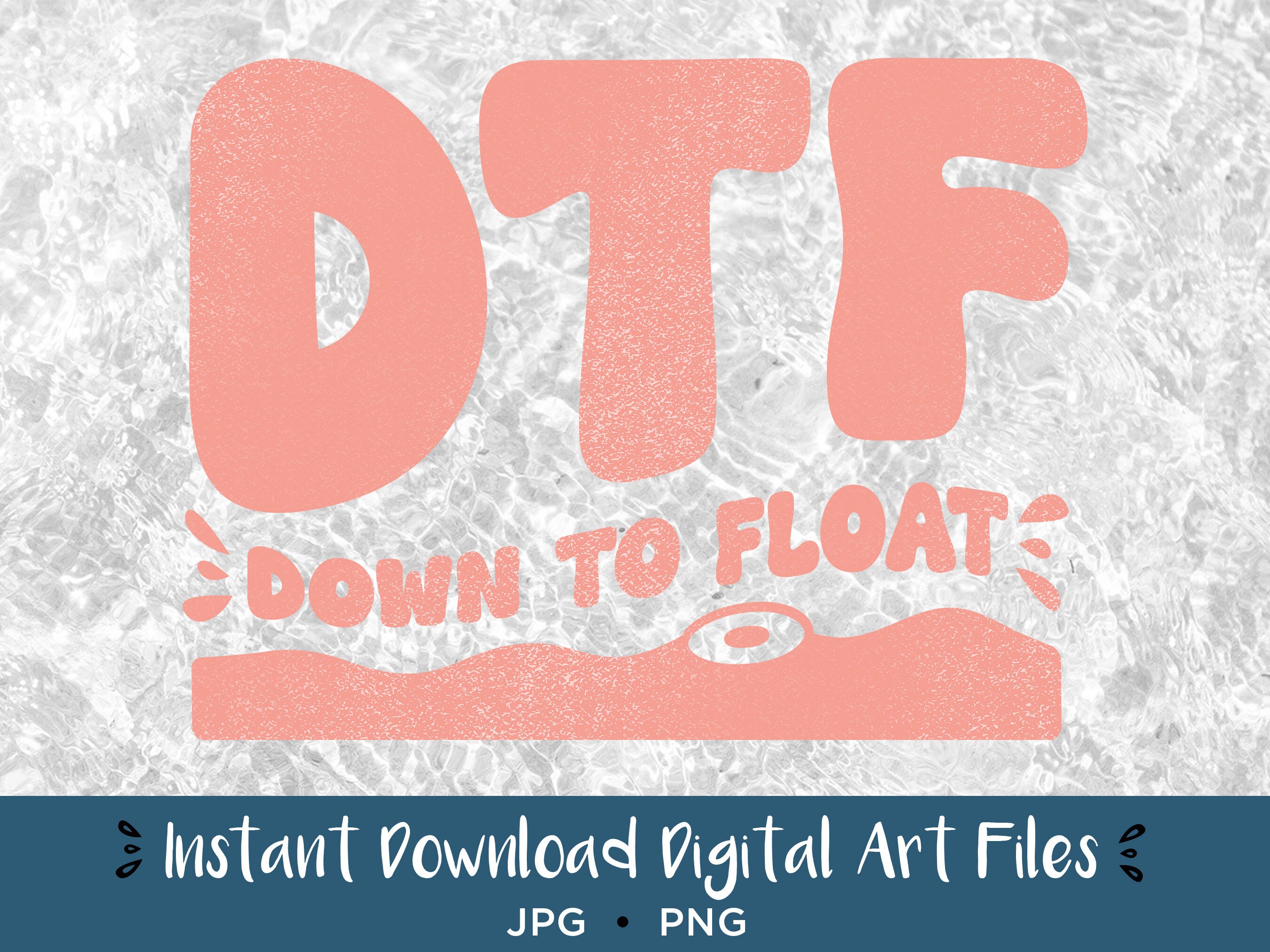 Down to Float, DTF Digital Download, SVG, PNG, Vector Art, Funny River ...