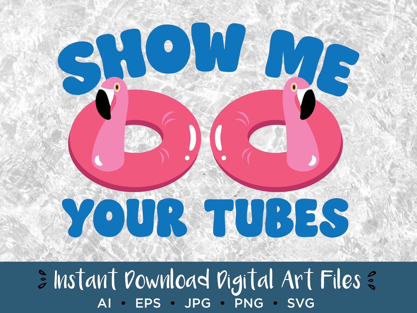 Show Me Your Tubes Flamingo SVG, PNG, Vector Art, Funny River Trip ...