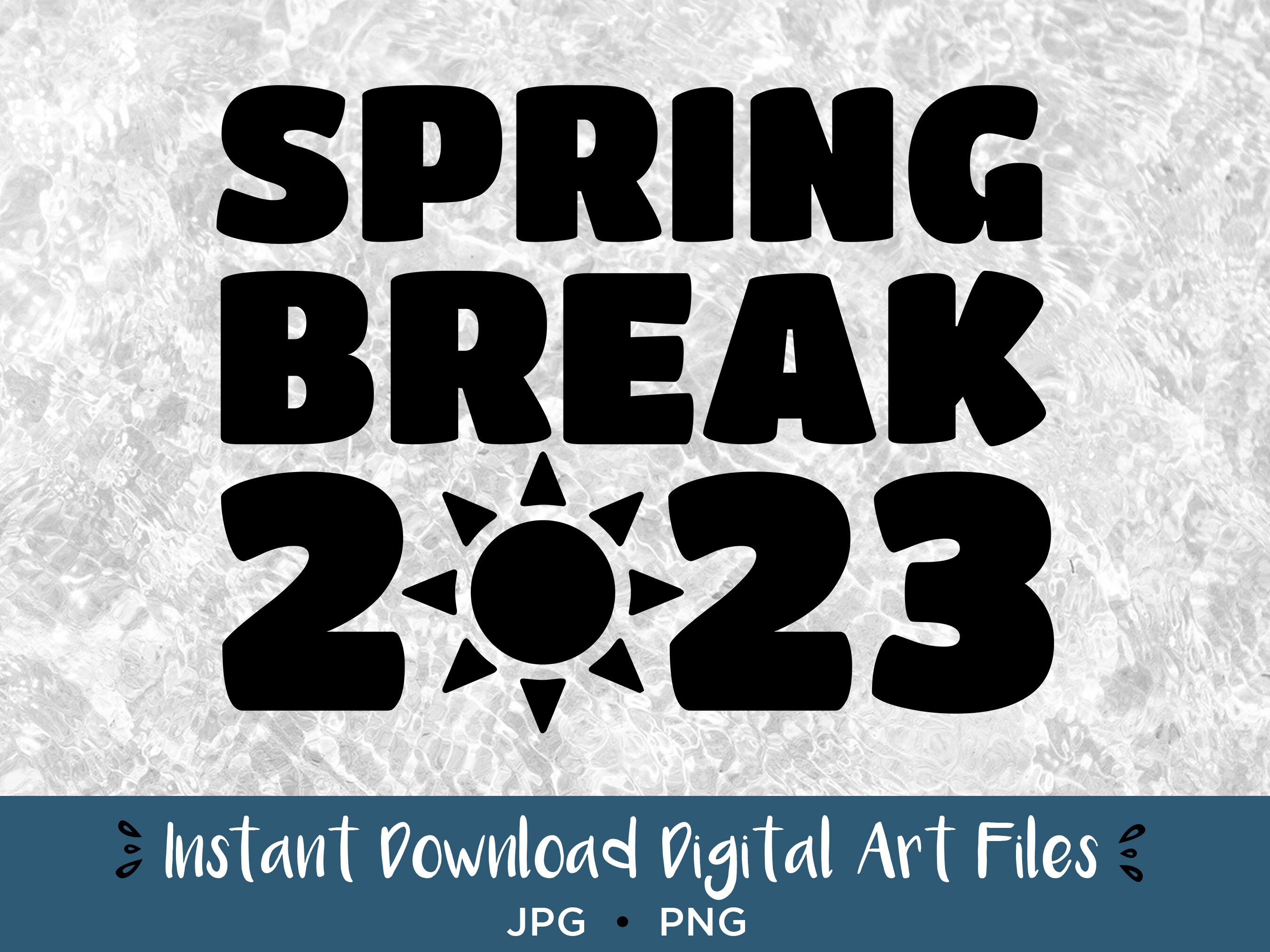 Spring Break 2023 SVG PNG Vector Art Sun Cut File Spring - Etsy
