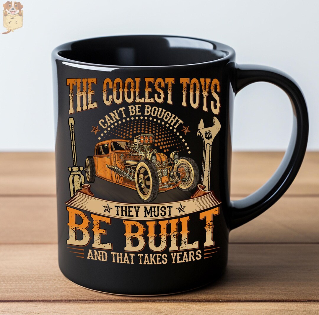 Vintage Hot Rods Mug the Coolest Toys Can't Be Bought They Must Be ...