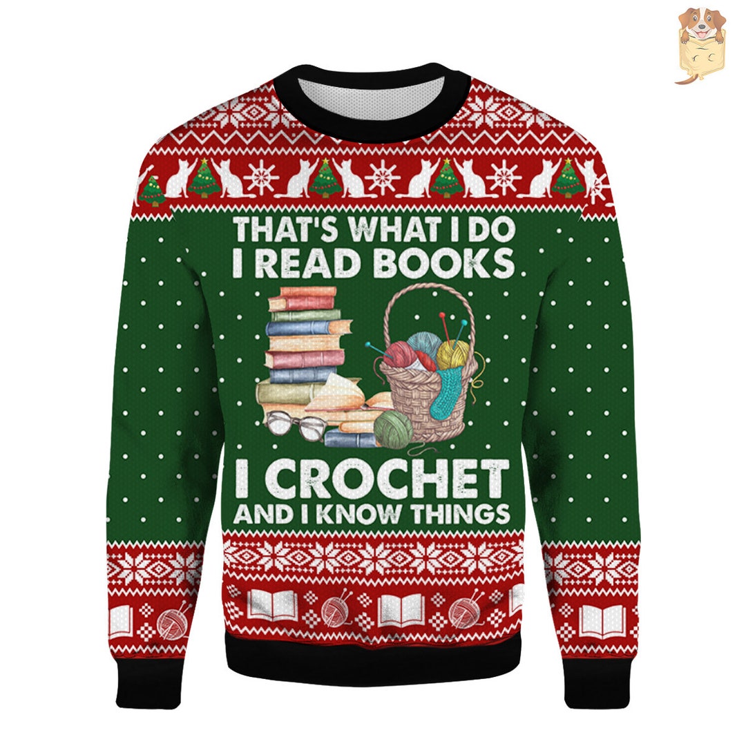 Funny Crochet Ugly Sweater That's What I Do I Read Book I Crochet Ugly ...
