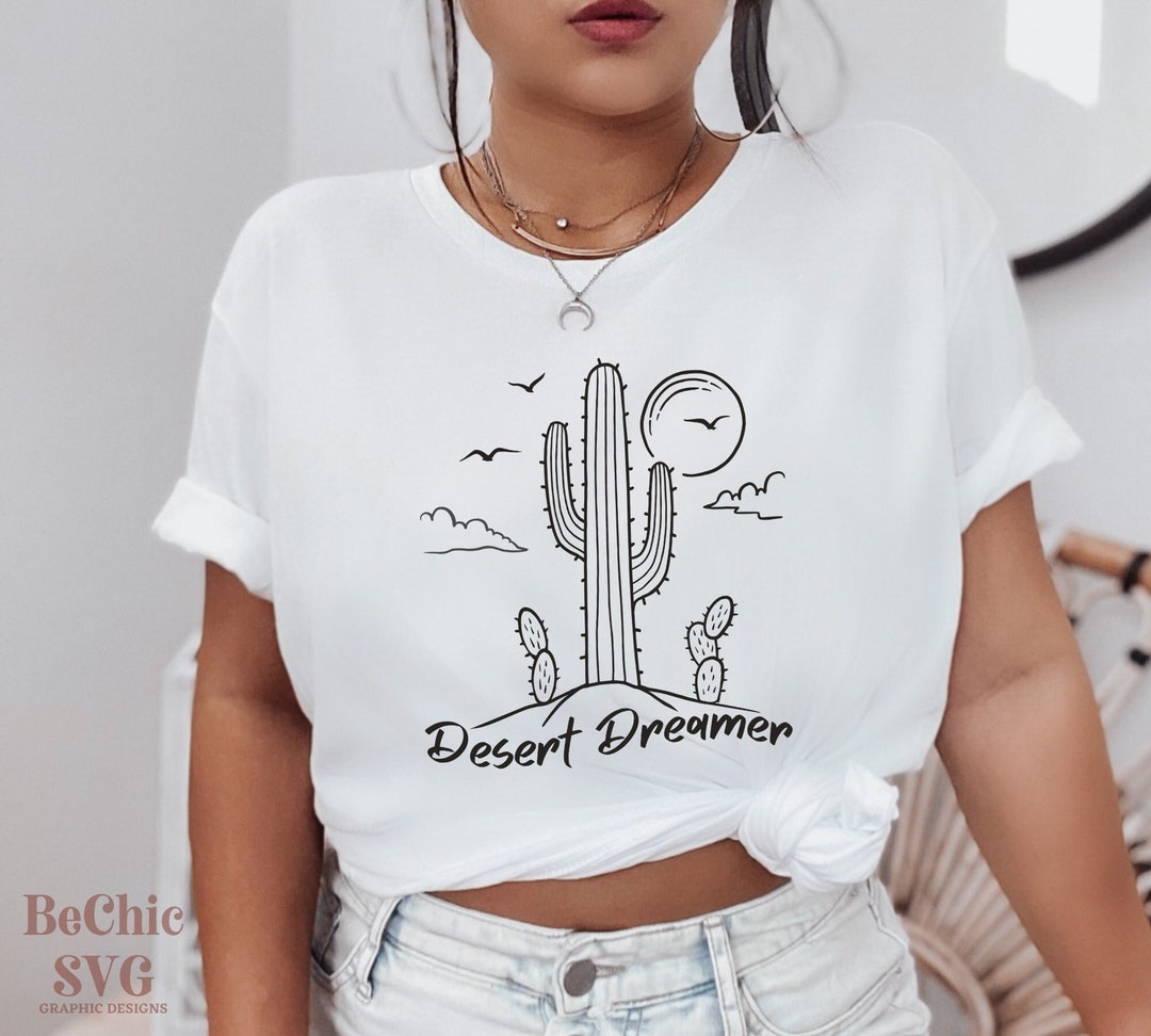 Desert Dreamer SVG | Desert Dreamer Shirt SVG | Cactus Desert SVG ...