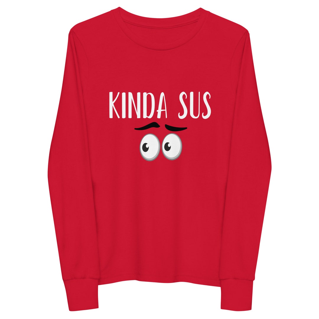 Youth Long Sleeve Tee Kinda Sus - Etsy
