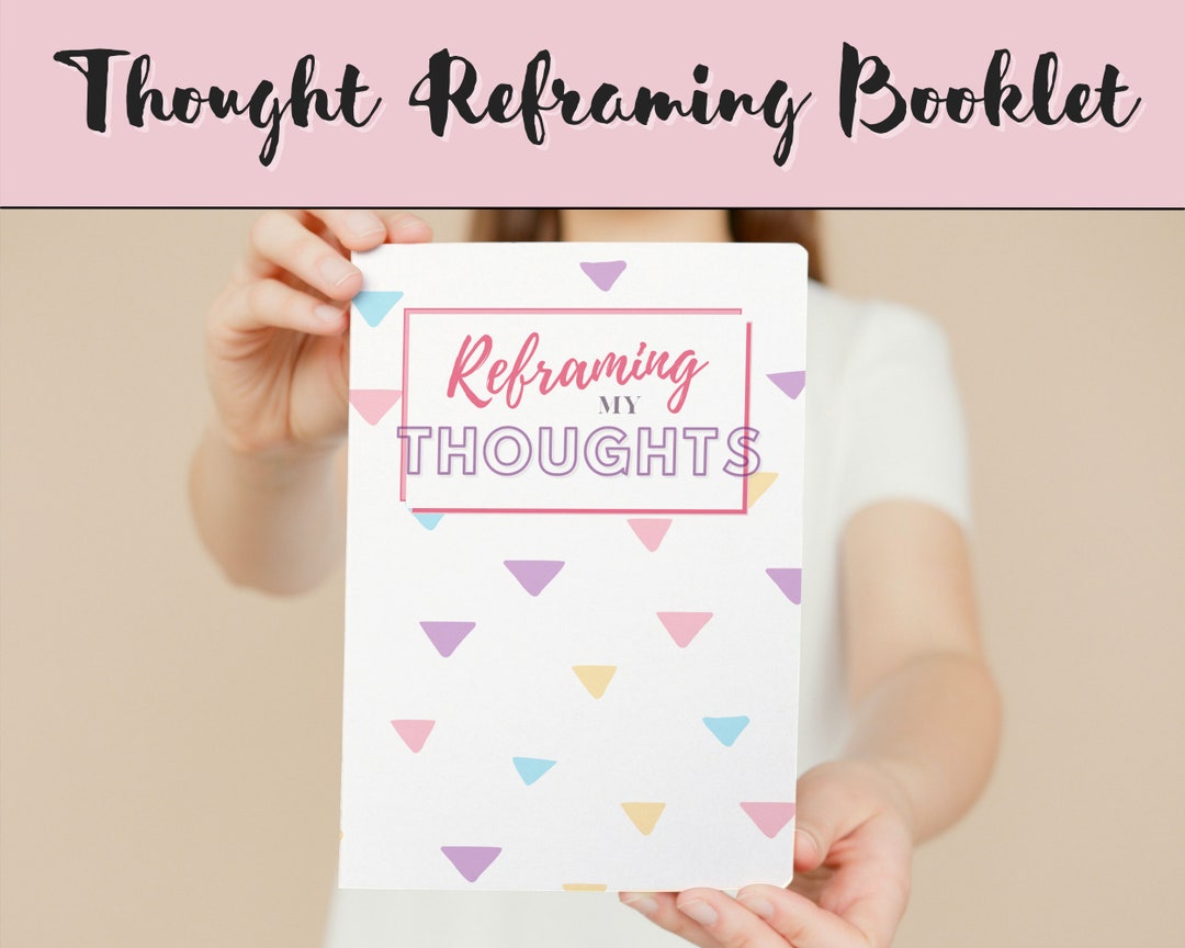 Reframing Your Thoughts Booklet - Mindfulness Journal - Reframe Your ...