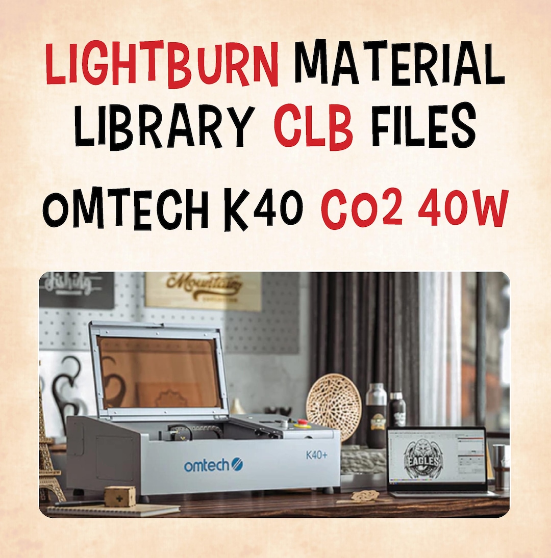 Omtech K40 Laser Lightburn Material Library CLB Files for Wood Acrylic ...