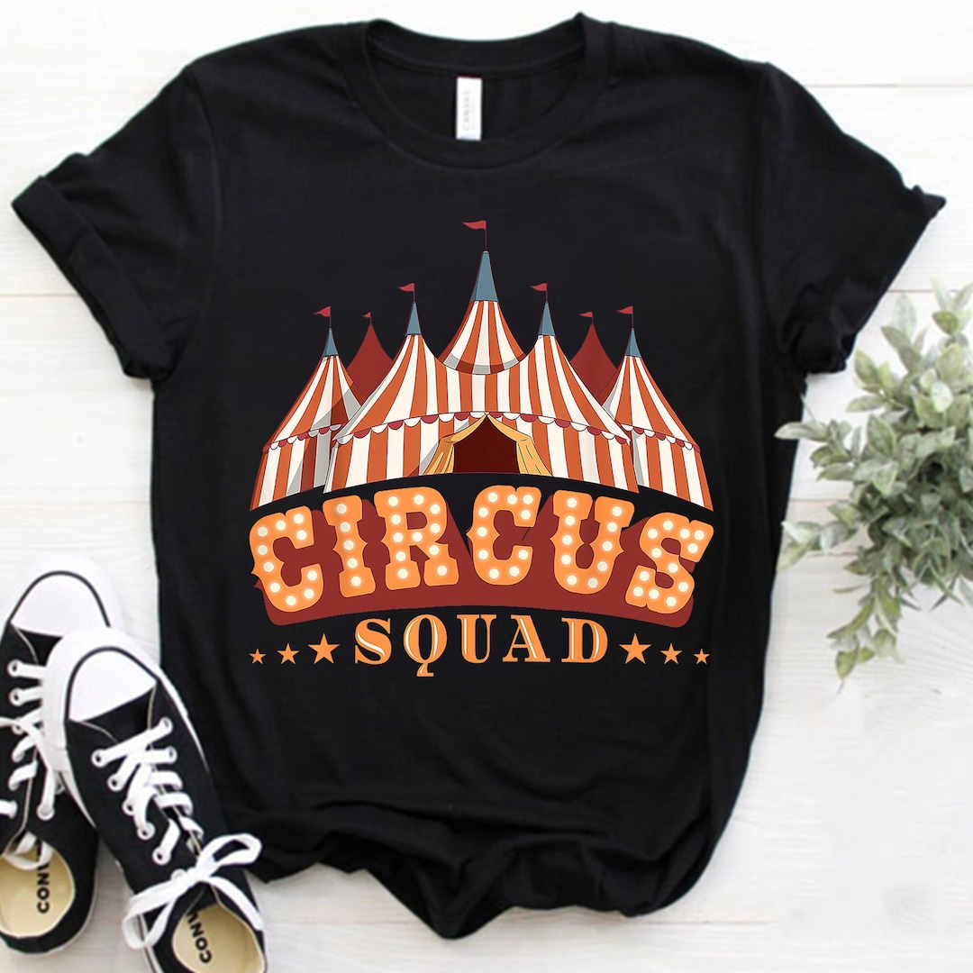 Circus Squad Shirt, Circus Party, Carnival Circus Shirt, Birthday Shirt ...