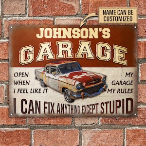 Garage Sign, Auto Mechanic Garage I Can Fix Anything Customized Classic ...
